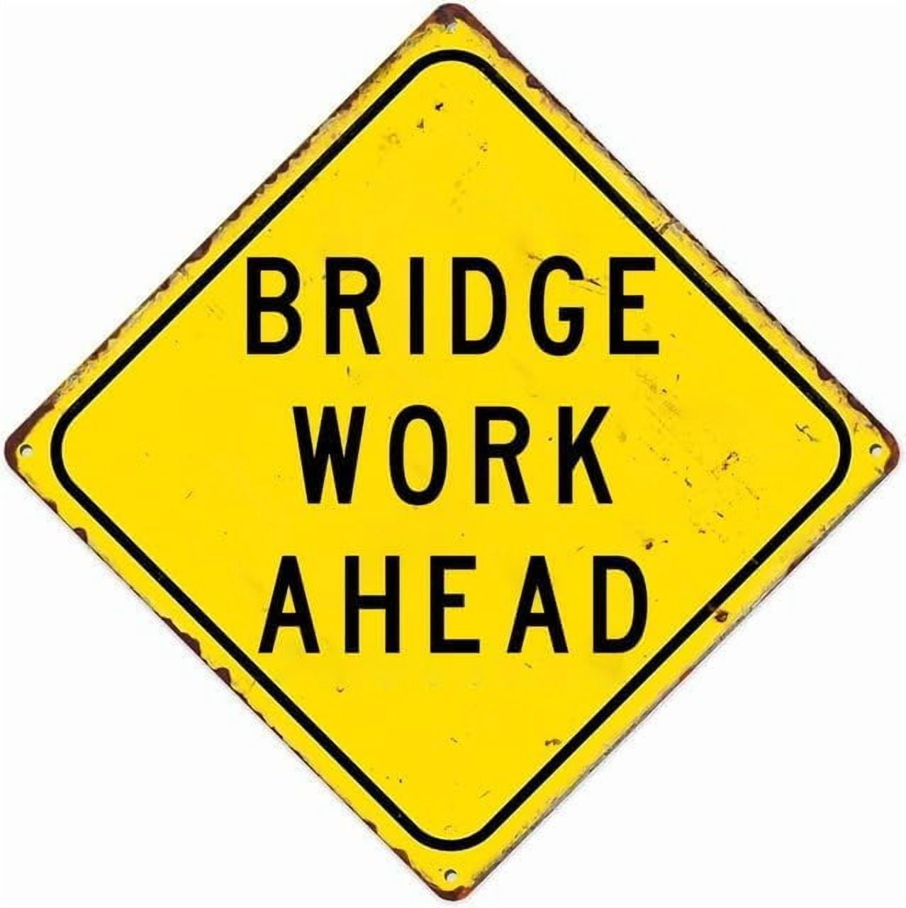 Bridge Work Ahead Outdoor Street & Home Bar Club Kitchen Restaurant ...