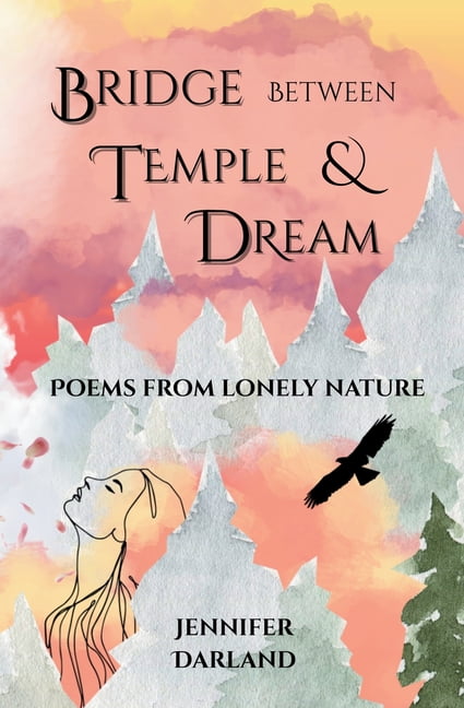 Bridge between Temple and Dream: Poems from Lonely Nature, (Paperback ...