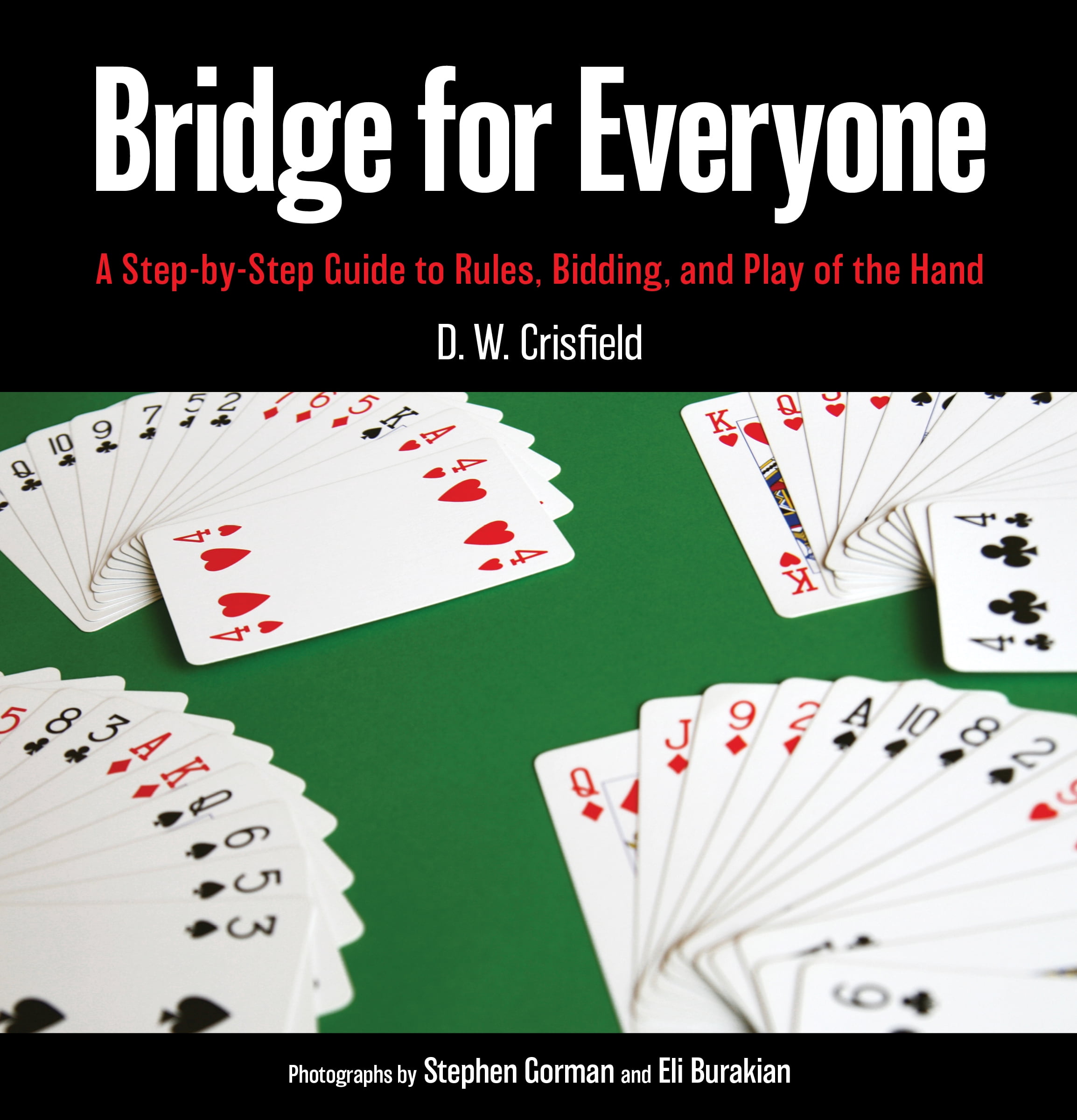 Bridge for Everyone : A Step-by-Step Guide to Rules, Bidding, and Play ...