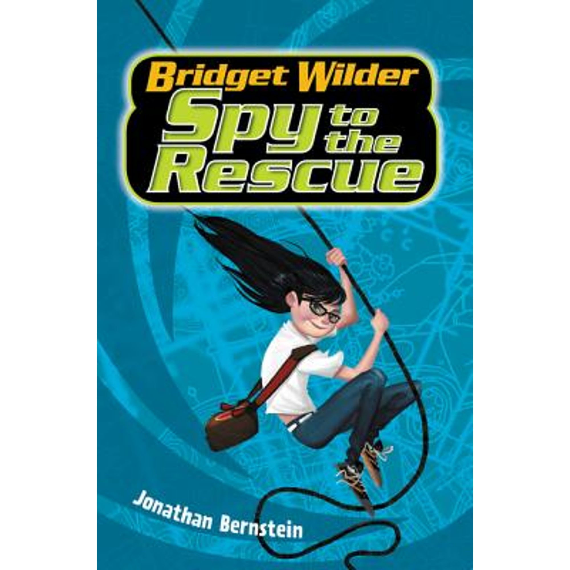 Pre-Owned Bridget Wilder #2: Spy to the Rescue (Hardcover 9780062382696) by Jonathan Bernstein ...