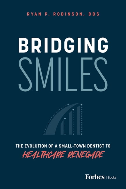 Bridging Smiles: The Evolution of a Small-Town Dentist to Healthcare ...