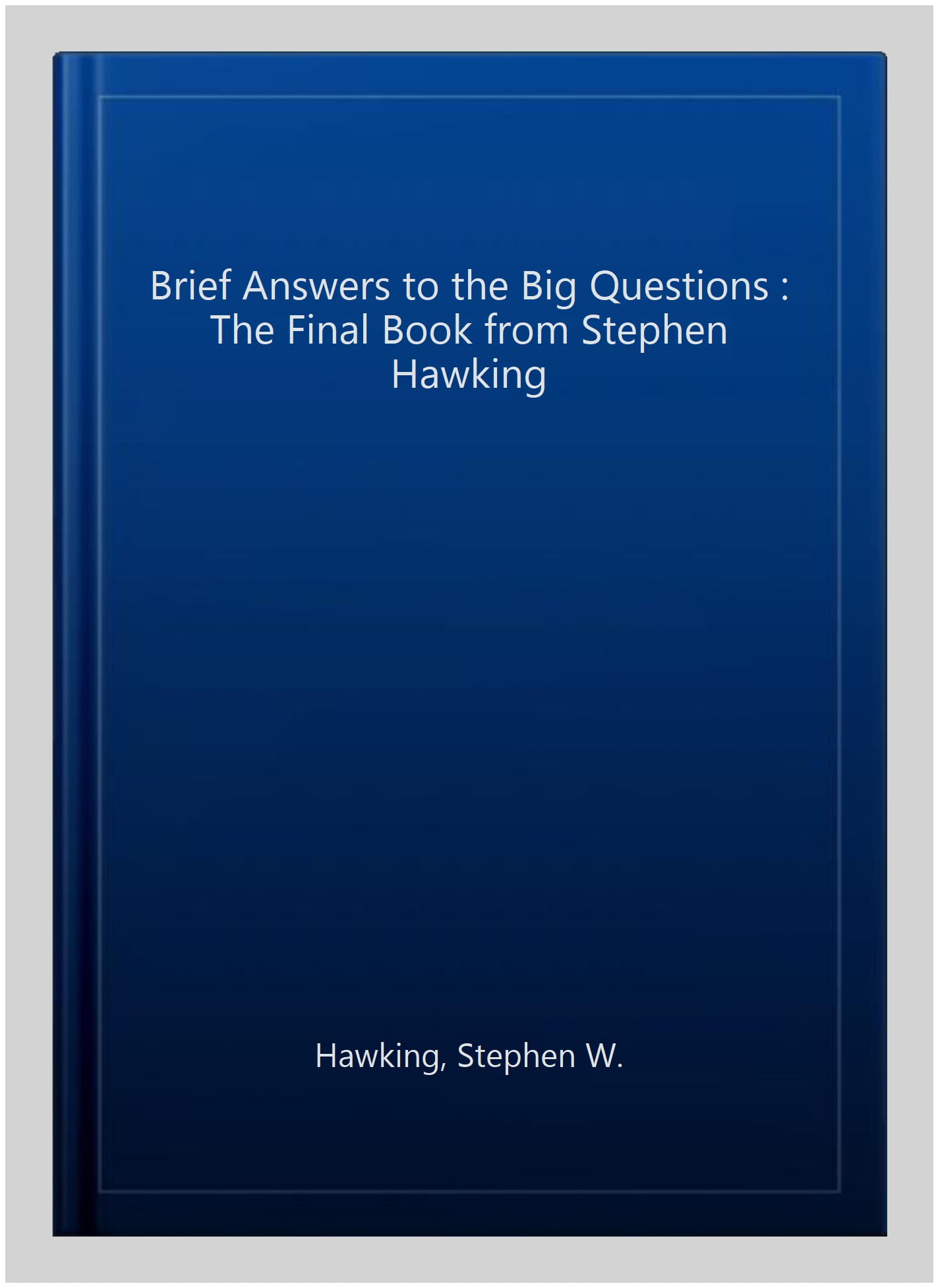 Brief Answers to the Big Questions : The Final Book from Stephen ...