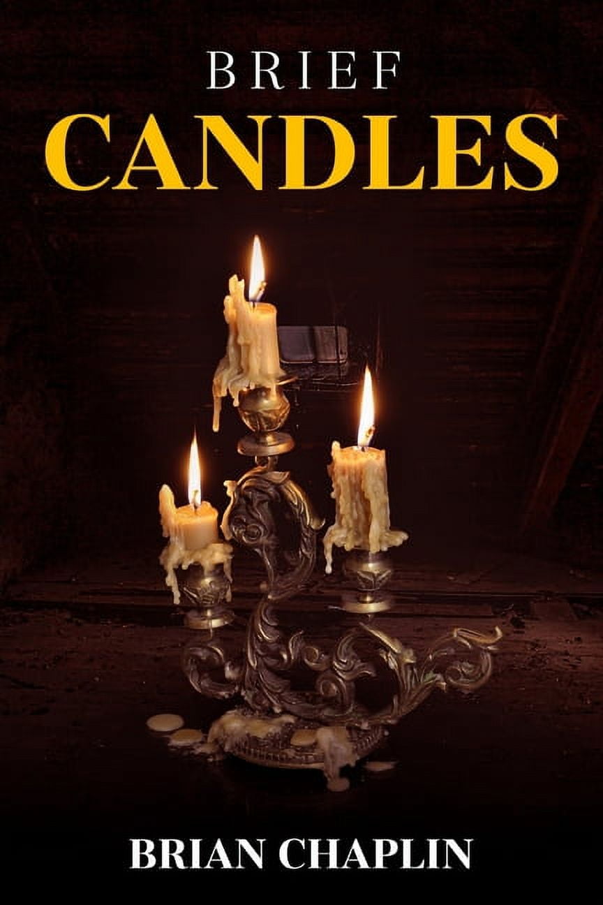 Brief Candles: A Collection of Poems by Brian Chaplin, (Paperback ...