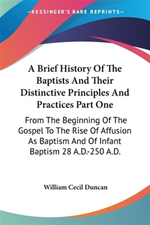 Brief History of the Baptists and Their Distinctive Principles and ...