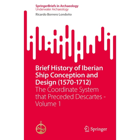 Brief History of Iberian Ship Conception and Design (1570-1712): The ...
