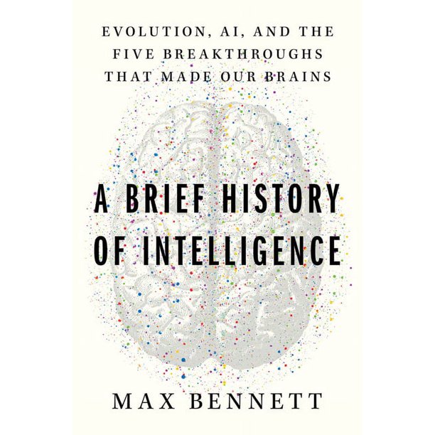 Brief History of Intelligence: Evolution, AI, and the Five ...