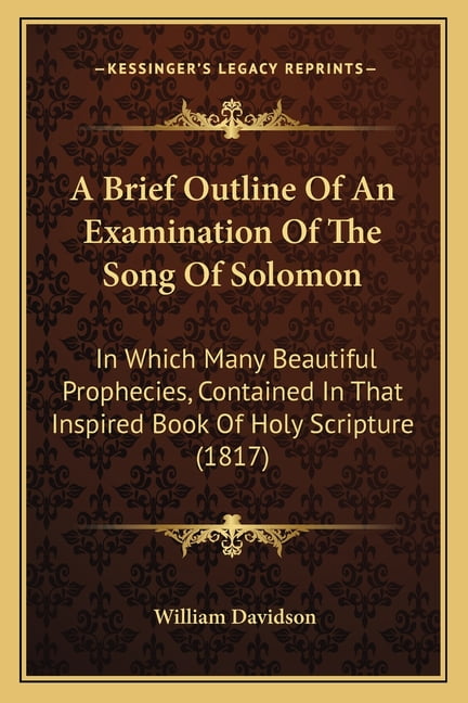 A Brief Outline Of An Examination Of The Song Of Solomon : In Which ...