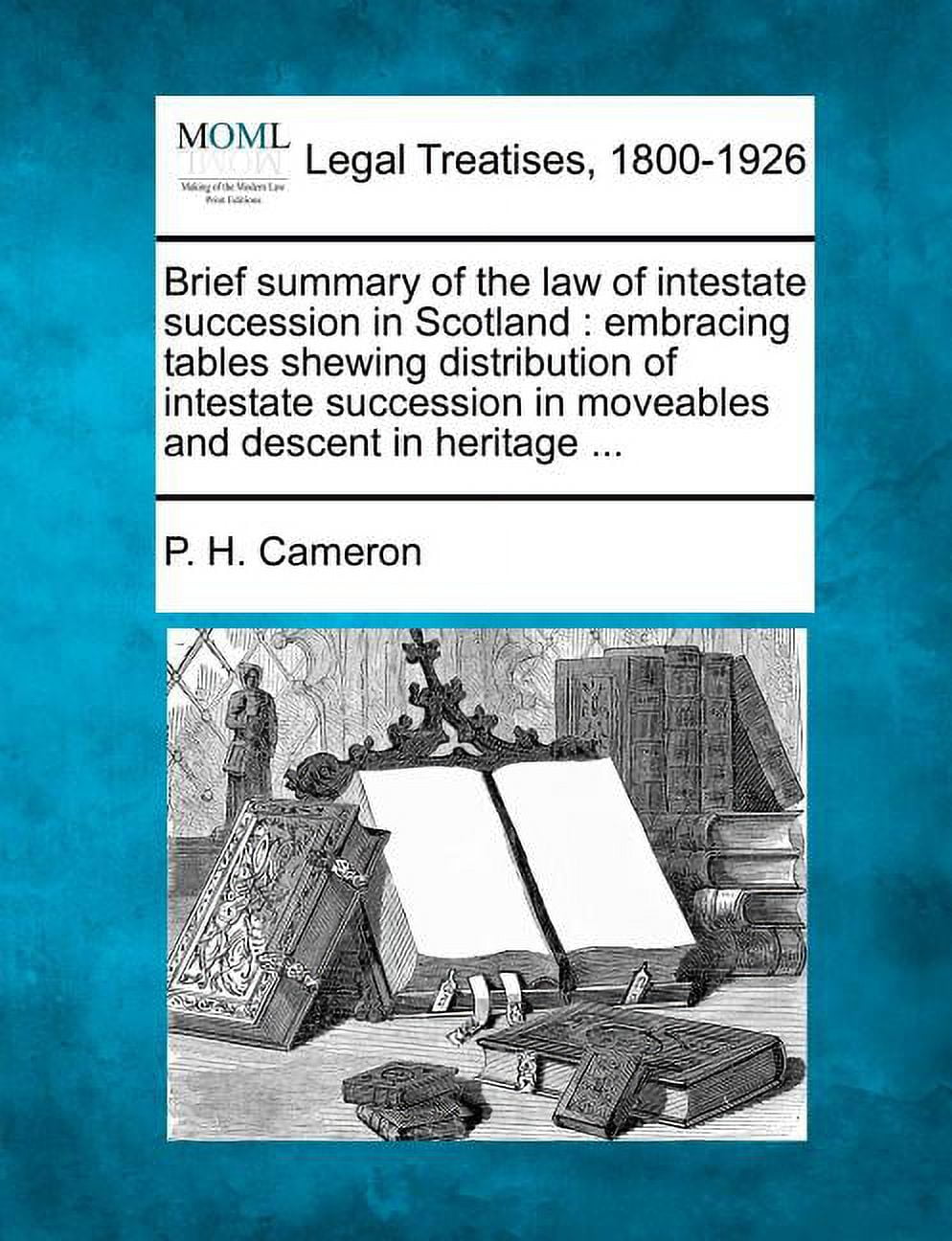 Brief Summary of the Law of Intestate Succession in Scotland: Embracing ...