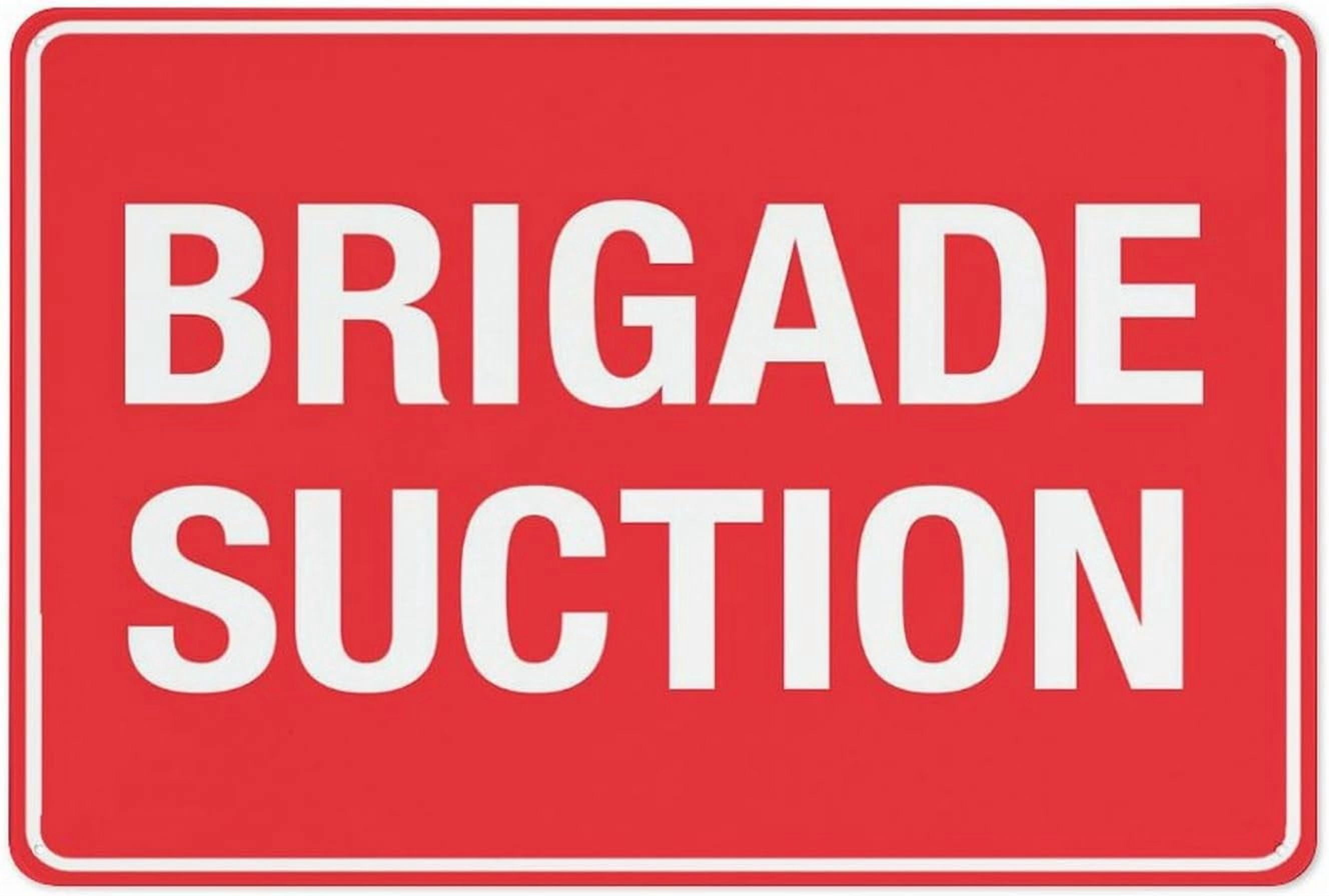 Brigade Suction Sign Metal Signs 12X8 Inch Rust Free Aluminum ...