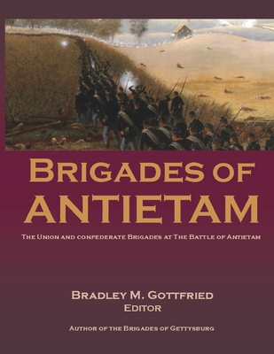 Free Shipping! Brigades of Antietam: The Union and Confederate Brigades ...