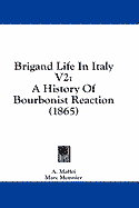 Brigand Life In Italy V2 A History Of Bo - Walmart.com
