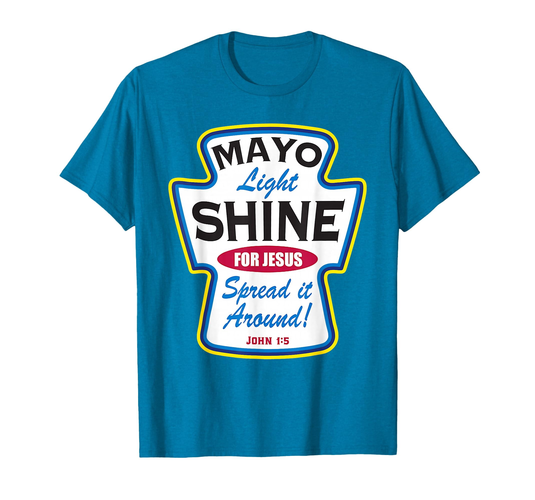 Bright Blue Funny Christian T-Shirt with Mayo Design - Shine for Jesus ...