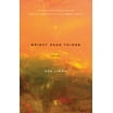 Bright Dead Things: Poems (Paperback) - Walmart.com
