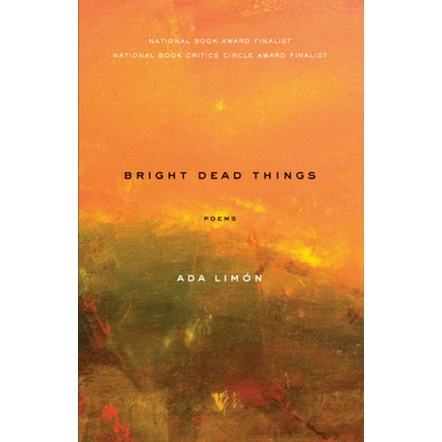 Bright Dead Things: Poems (Paperback) - Walmart.com