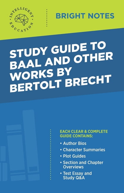 Bright Notes Study Guide to Baal and Other Works by Bertolt Brecht ...