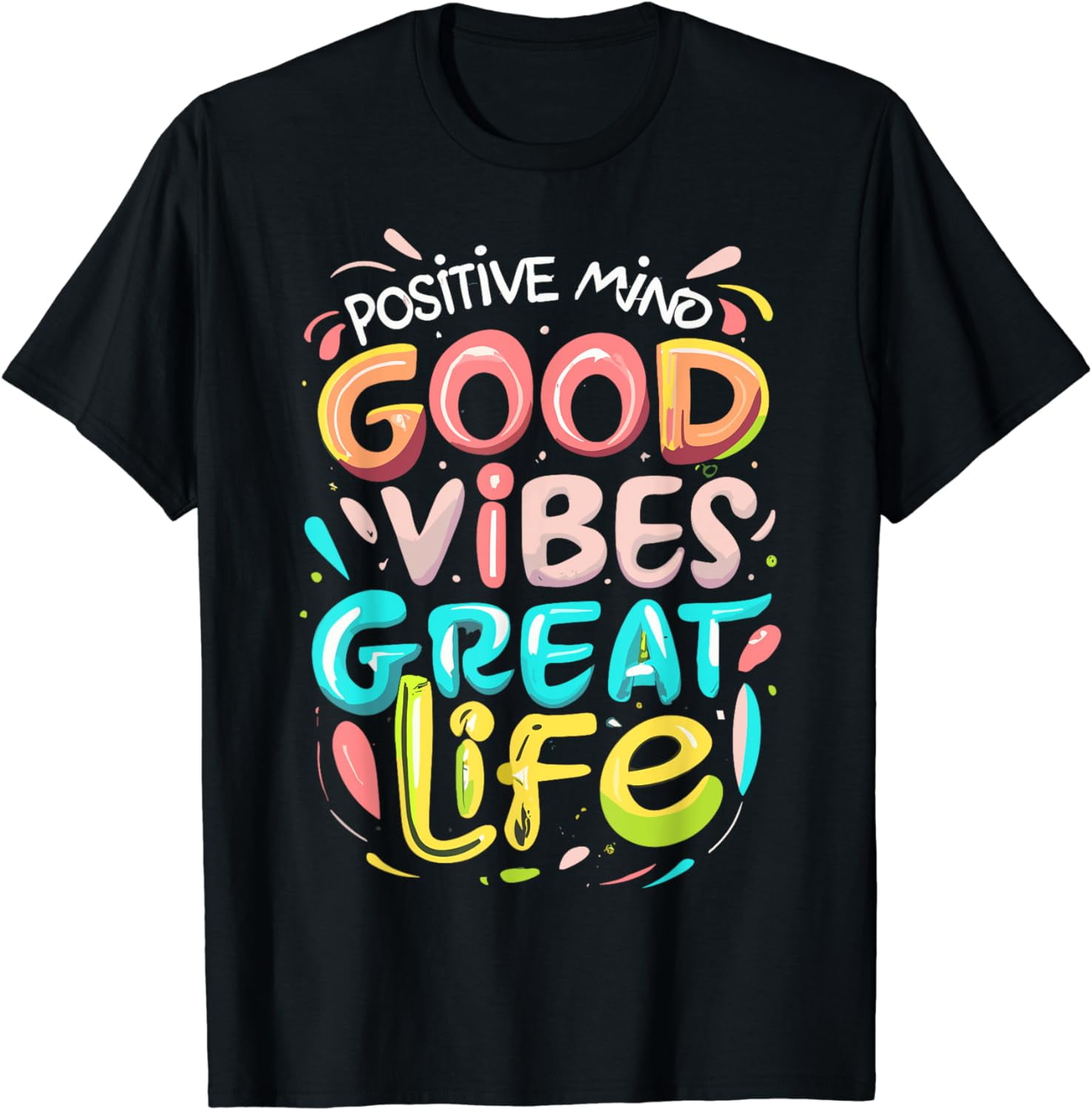 Bright Positivity: "Positive Mind, Good-Vibes, Great Life!"Short T ...