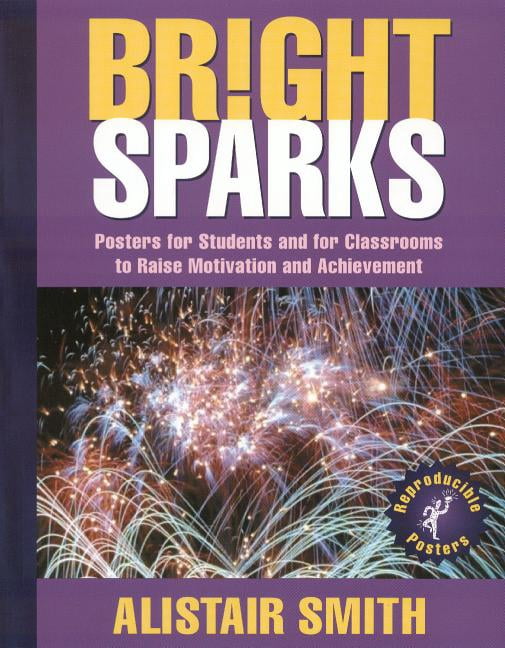 Bright Sparks: Posters for Students and for Classrooms to Raise ...