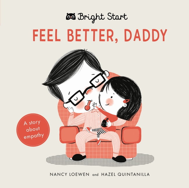 Bright Start: Feel Better Daddy : A story about empathy (Board book ...