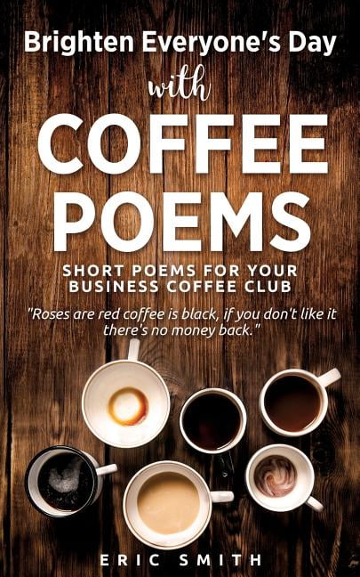 Brighten Everyone's Day with Coffee Poems Short Poems for Your Business ...