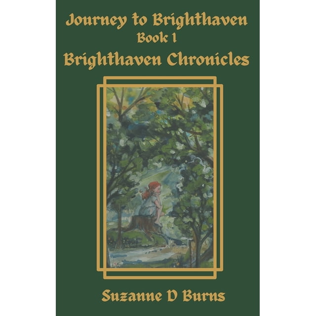 Brighthaven Chronicles Journey to Brighthaven: Brighthaven Chronicles ...