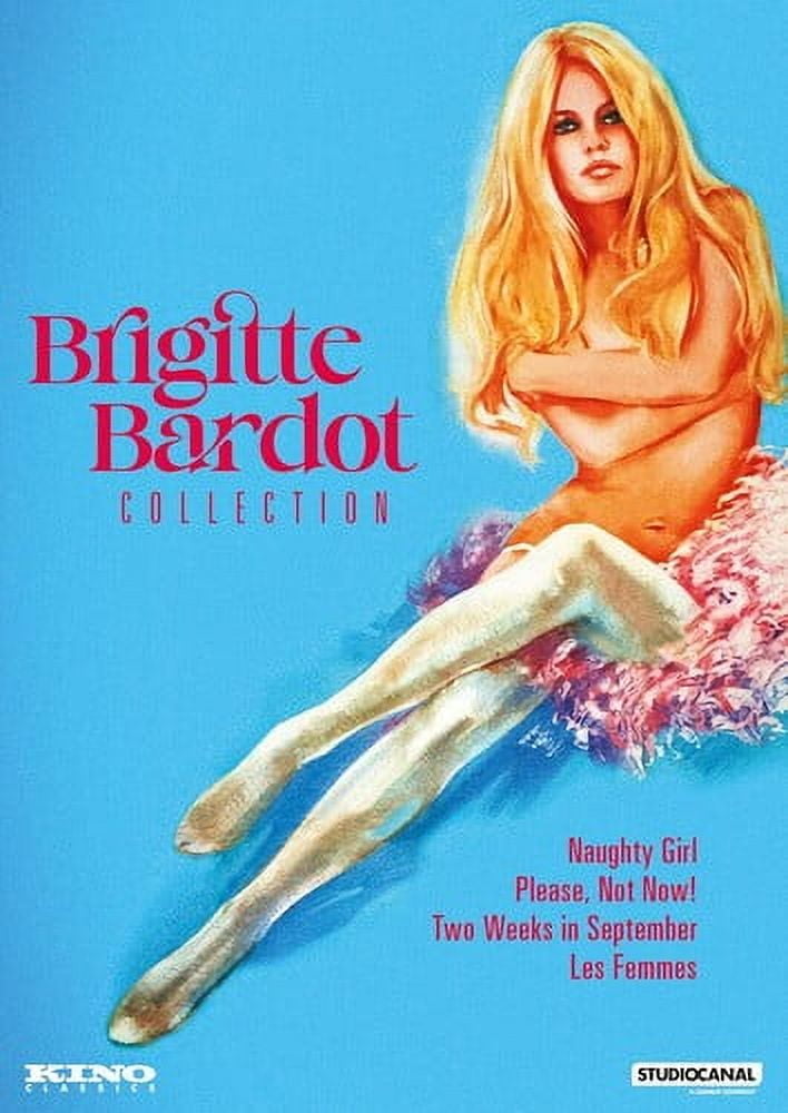 Brigitte Bardot Collection: Naughty Girl, Please Not Now!, Two Weeks In September, Les Femmes ...