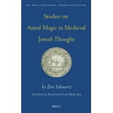 Brill Reference Library of Judaism. Studies On Astral Magic In Medieval ...