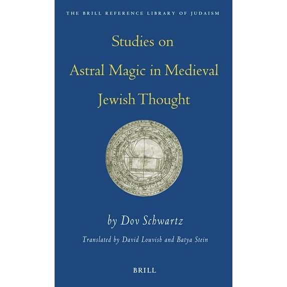 Brill Reference Library of Judaism. Studies On Astral Magic In Medieval ...
