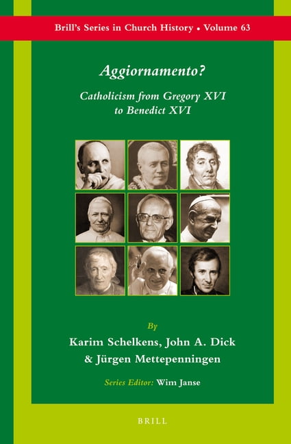 Brill's Church History Aggiornamento?: Catholicism from Gregory XVI to ...