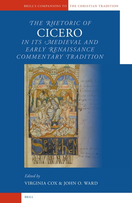 History The Rhetoric of Cicero in Its Medieval and Early Renaissance ...
