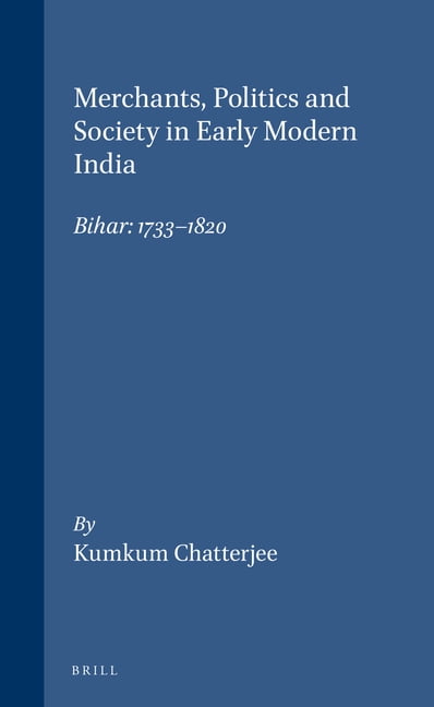 Brill's Indological Library Merchants, Politics and Society in Early ...