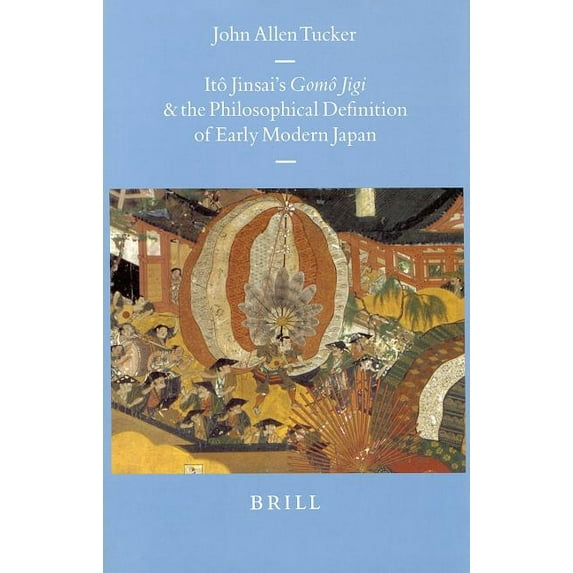 Brill's Japanese Studies Library Itô Jinsai's Gomô Jigi and the ...