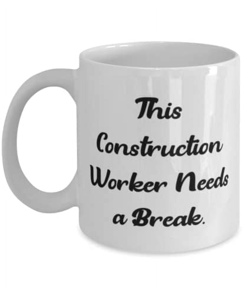 Brilliant Construction worker 11oz Mug, This Construction Worker Needs ...