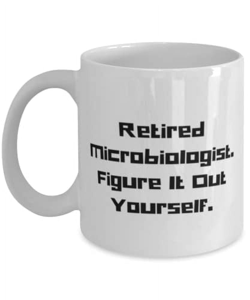 Brilliant Microbiologist 11oz Mug, Retired Microbiologist. Figure It ...
