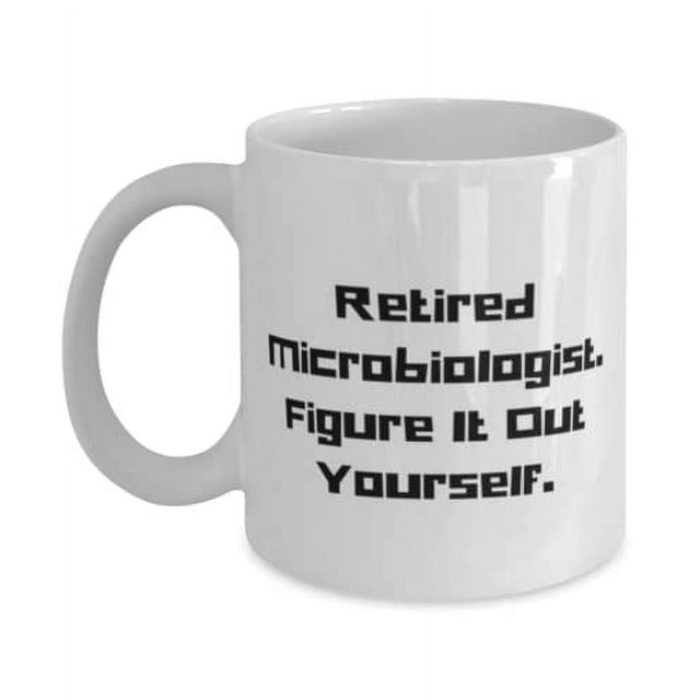 Brilliant Microbiologist 11oz Mug, Retired Microbiologist. Figure It ...
