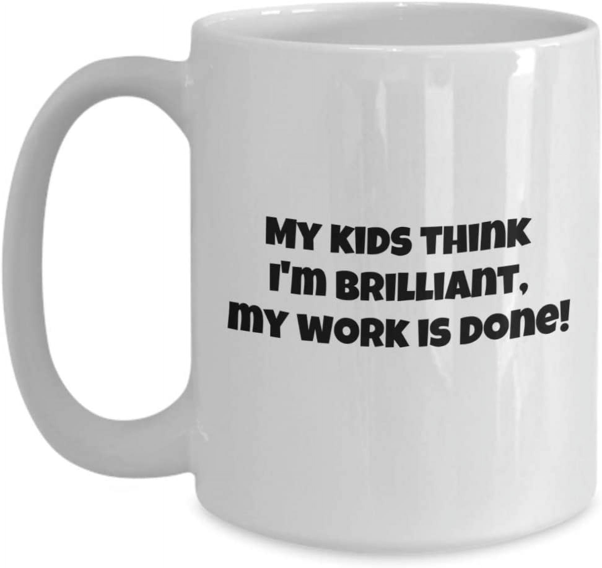 Brilliant Parent Mug Work is Done Ceramic Coffee Cup Parents ...