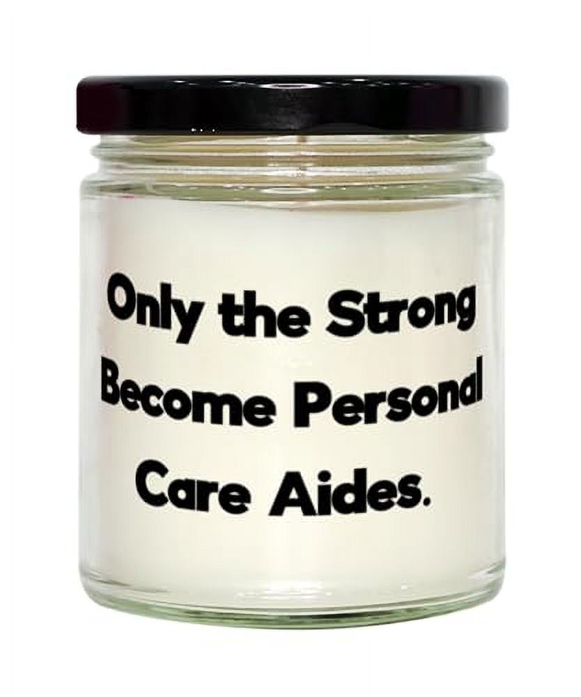 Brilliant Personal Care aide Scent Candle, Only The Strong Become ...