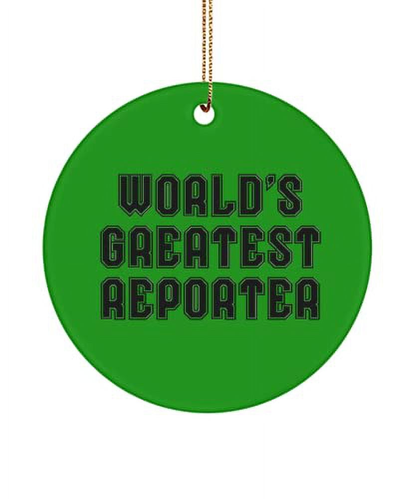 Brilliant Reporter , World's Greatest Reporter, Cute Circle Ornament ...