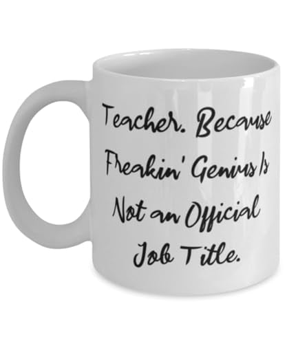 Brilliant Teacher Gifts, Teacher. Because Freakin' Genius Is Not an ...