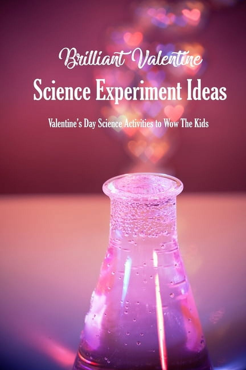 Brilliant Valentine Science Experiment Ideas: Valentine's Day Science ...