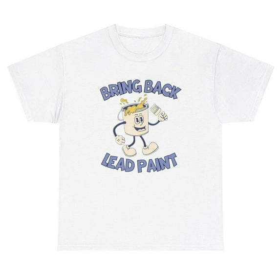 Bring Back Lead Paint T Shirt Funny Dank Meme Weirdcore Ironic Gen Z ...