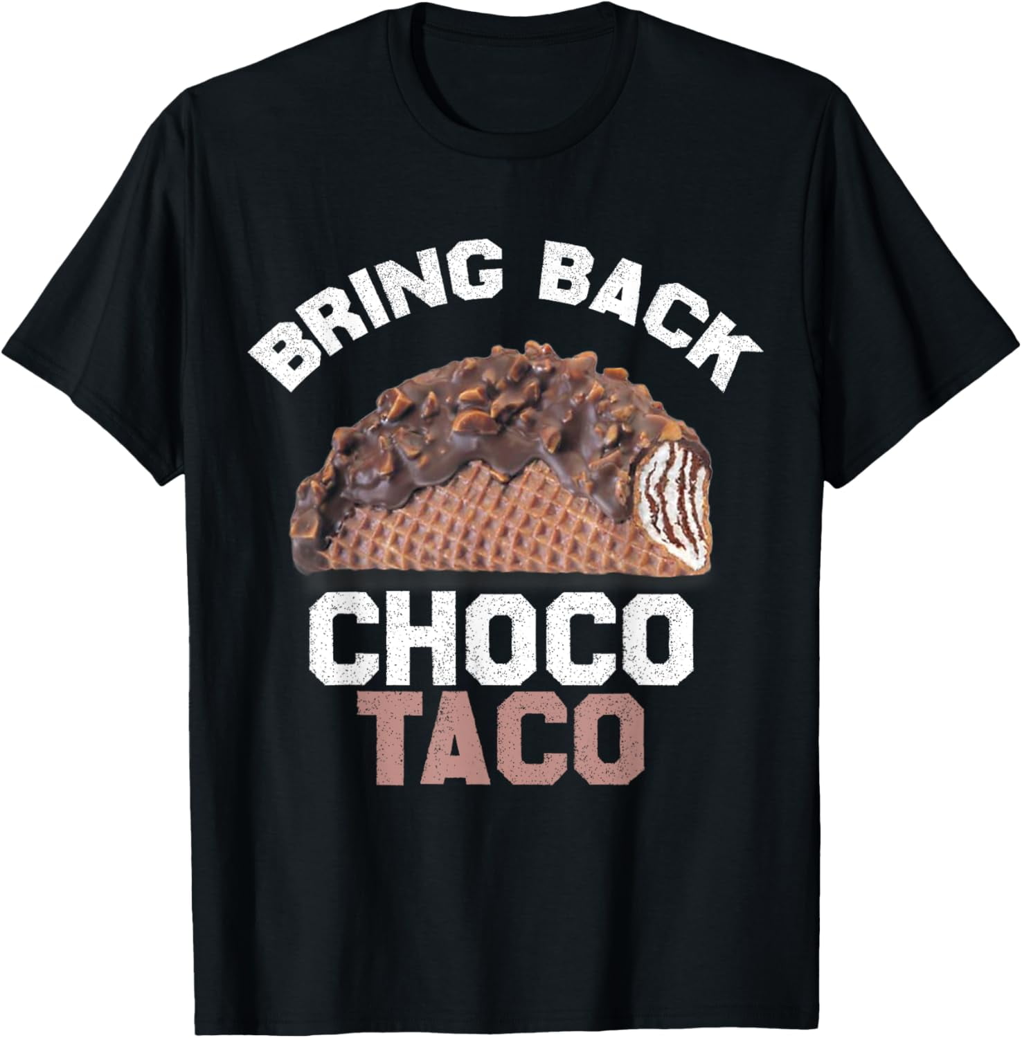 Bring Back The Choco Taco GOOD BYE CHOCO TACO T-Shirt - Walmart.com