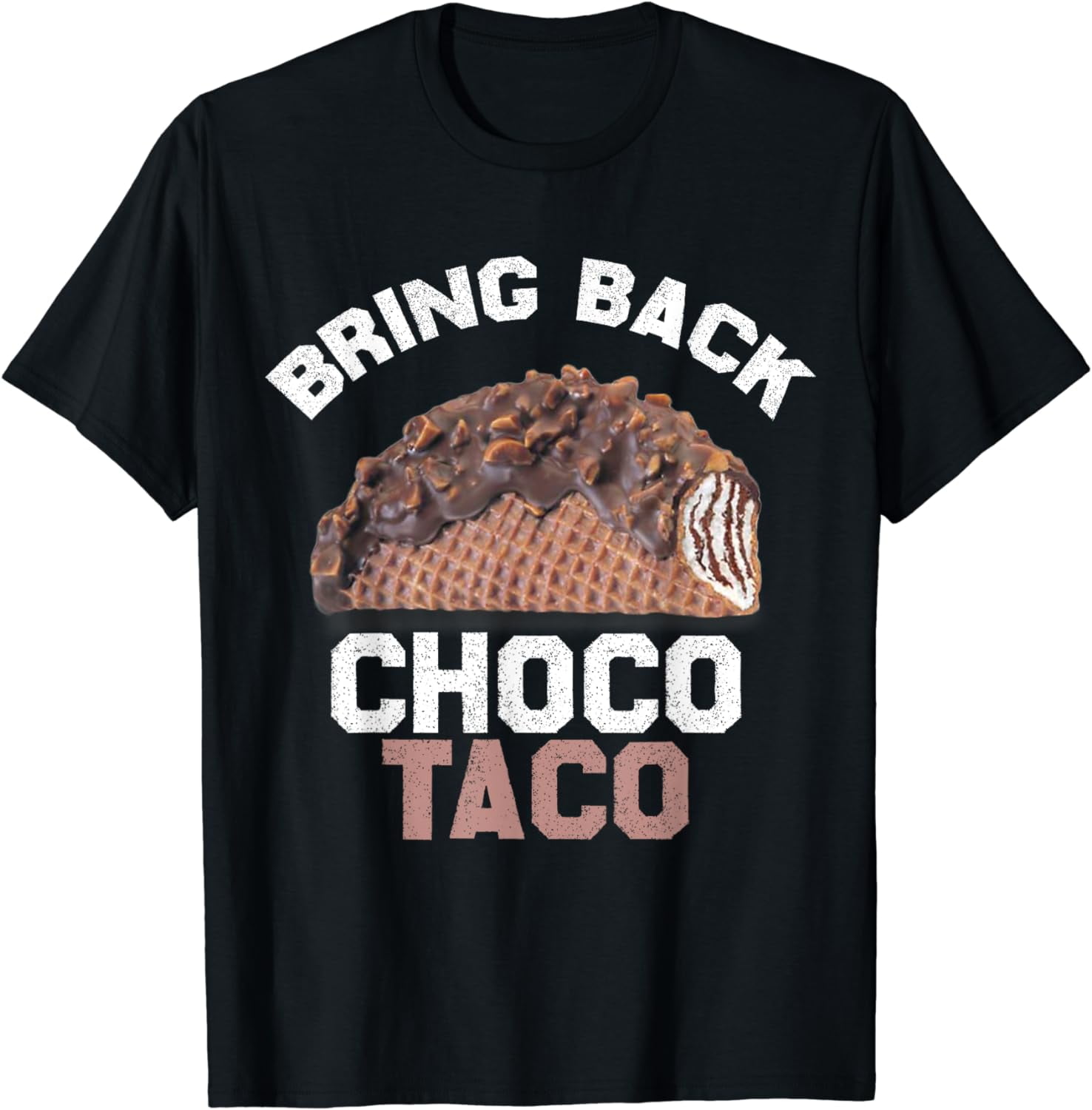 Bring Back The Choco Taco GOOD BYE CHOCO TACO T-Shirt - Walmart.com