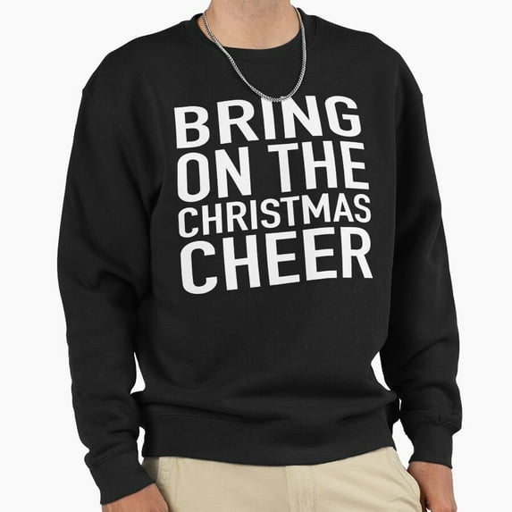 Bring On The Christmas Cheer Unisex Sweatshirt Funny Retro Vintage ...