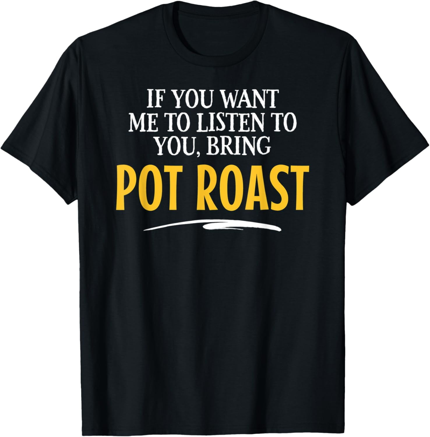 Bring Pot Roast Food Drinking Designsn T-Shirt men and women can wear ...