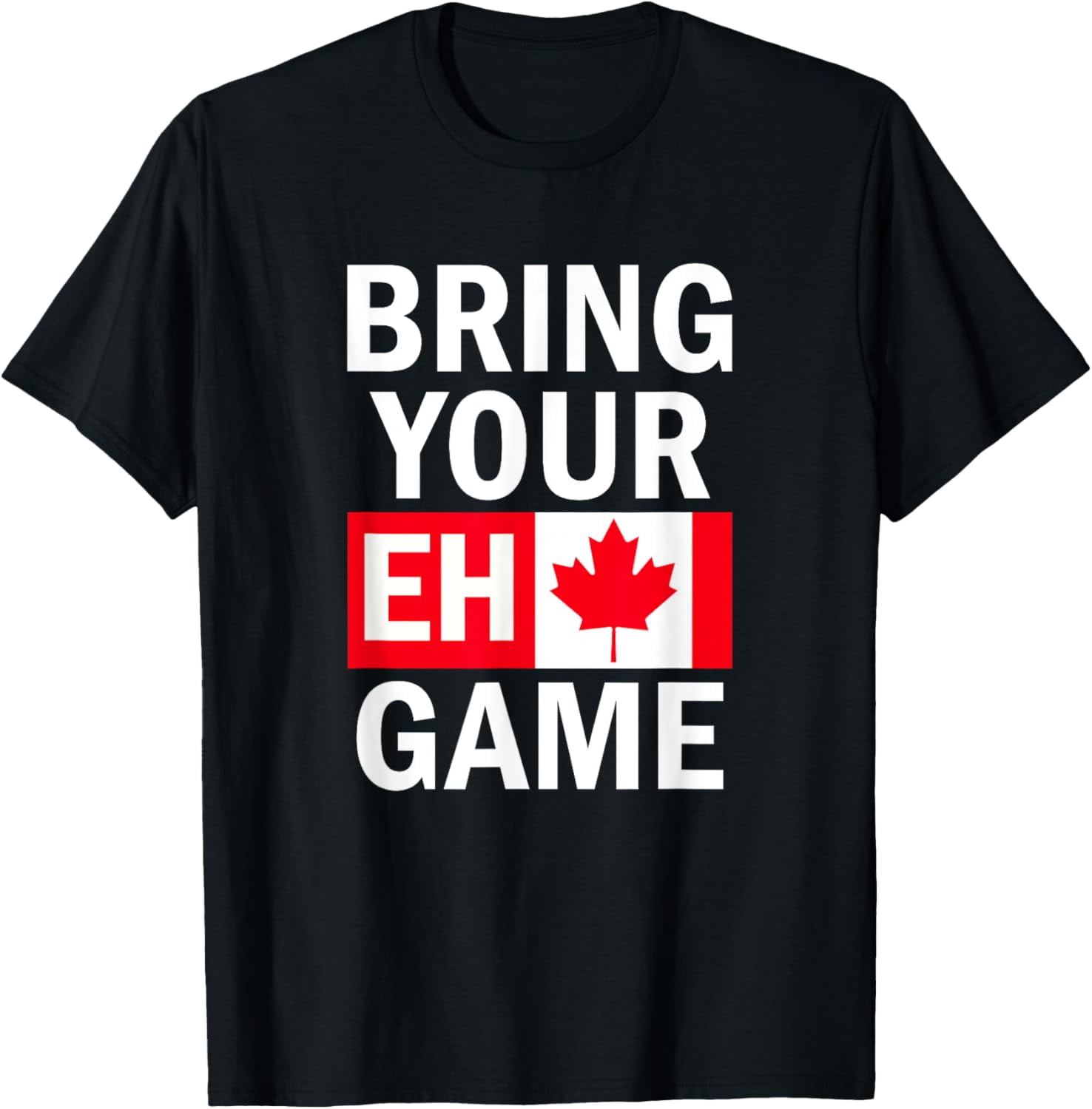 Bring Your Eh Game Canadian Flag Canada T-Shirt - Walmart.com