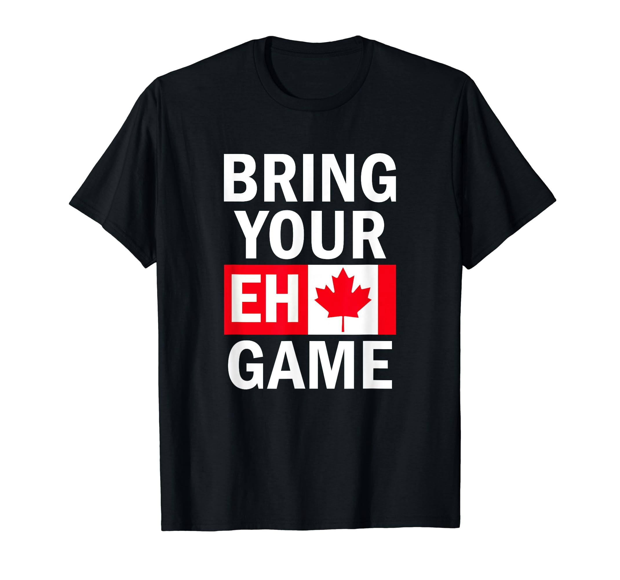 Bring Your Eh Game Canadian Flag Canada T-Shirt - Walmart.com