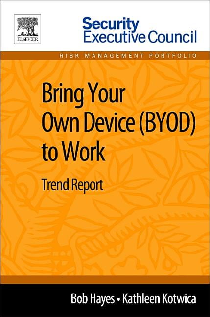 Bring Your Own Device (Byod) to Work: Trend Report, (Paperback ...