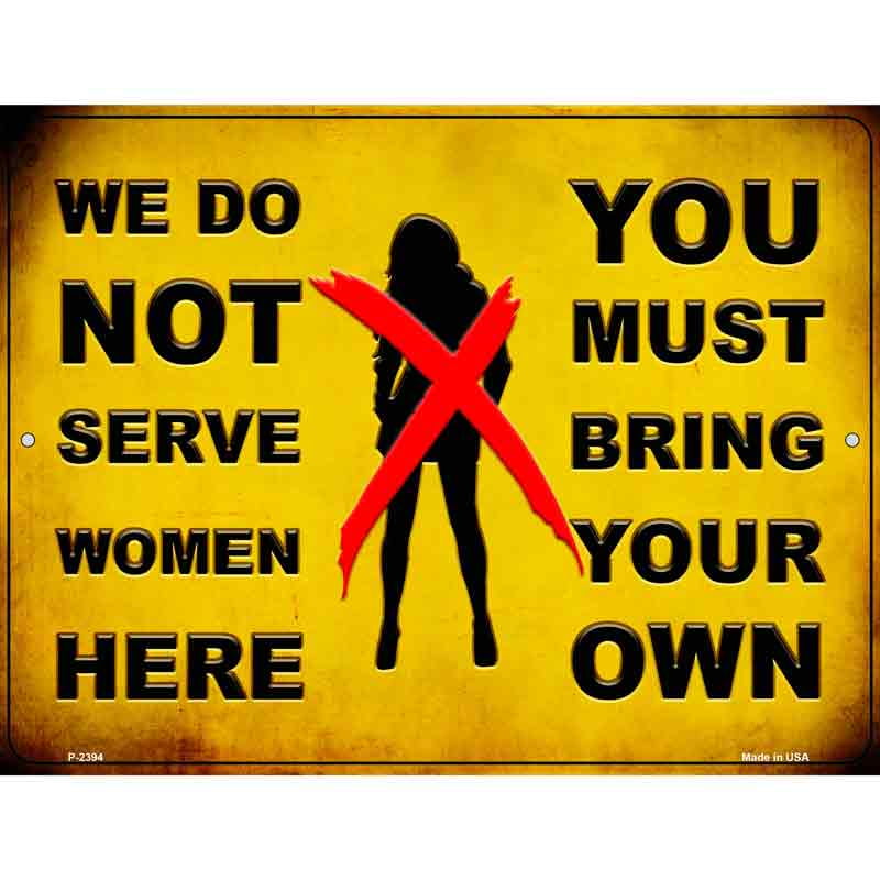 Bring Your Own Woman Novelty Metal Parking Sign 9" x 12" Sign (P ...