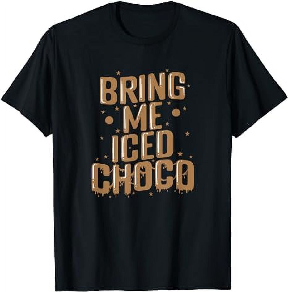 Bring me Iced Choco Whole Milk T-Shirt - Walmart.com