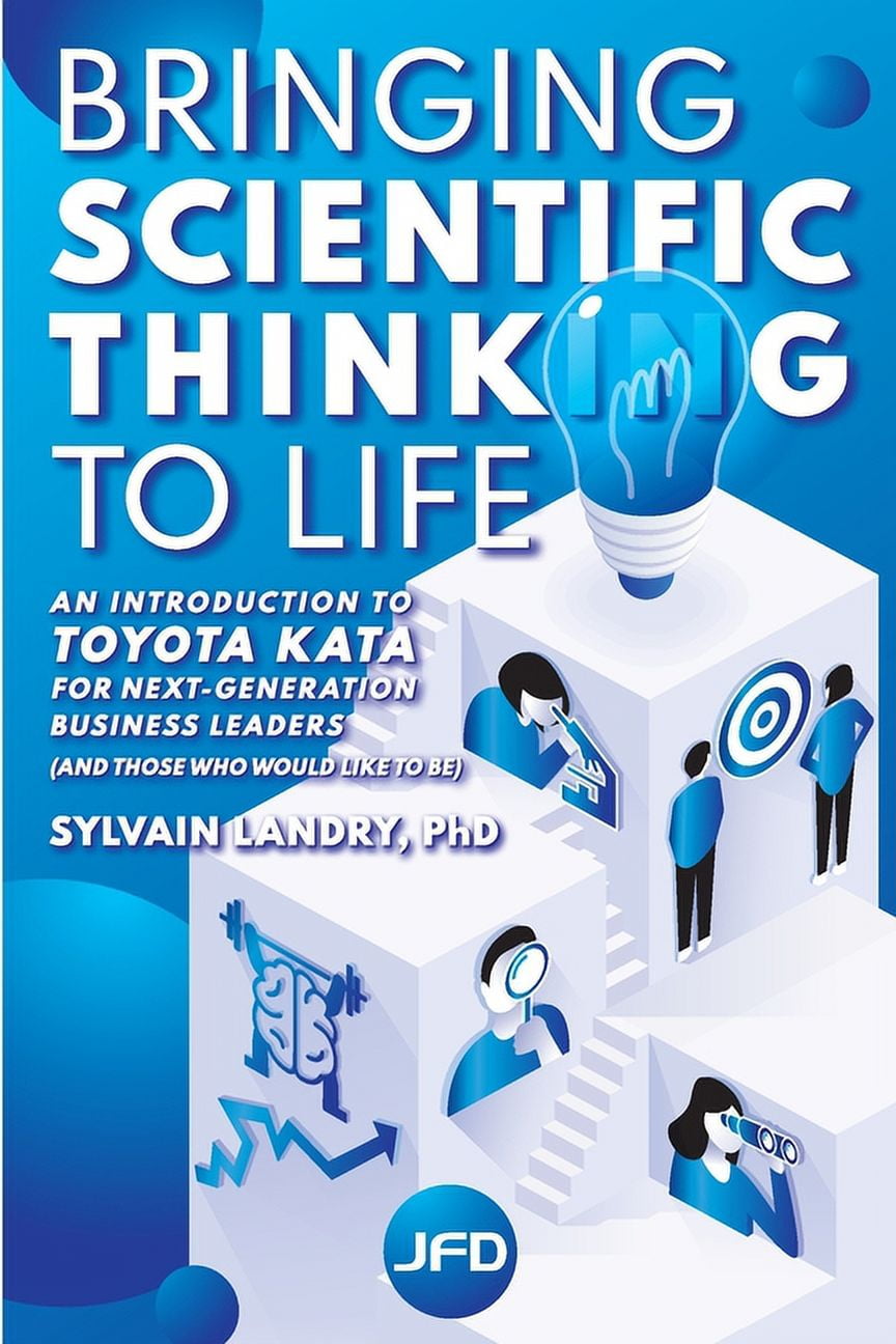 Bringing scientific thinking to life: An introduction to Toyota Kata ...